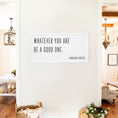 Whatever You Are Be A Good One Quote Sign | Smallwoods